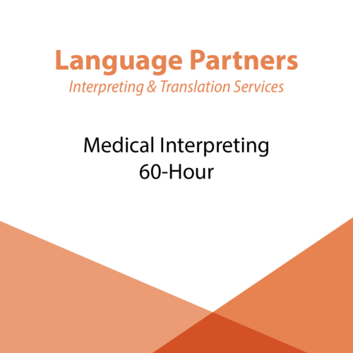 Self Paced Trainings – Medical Interpreting 60-Hour – Language Partners